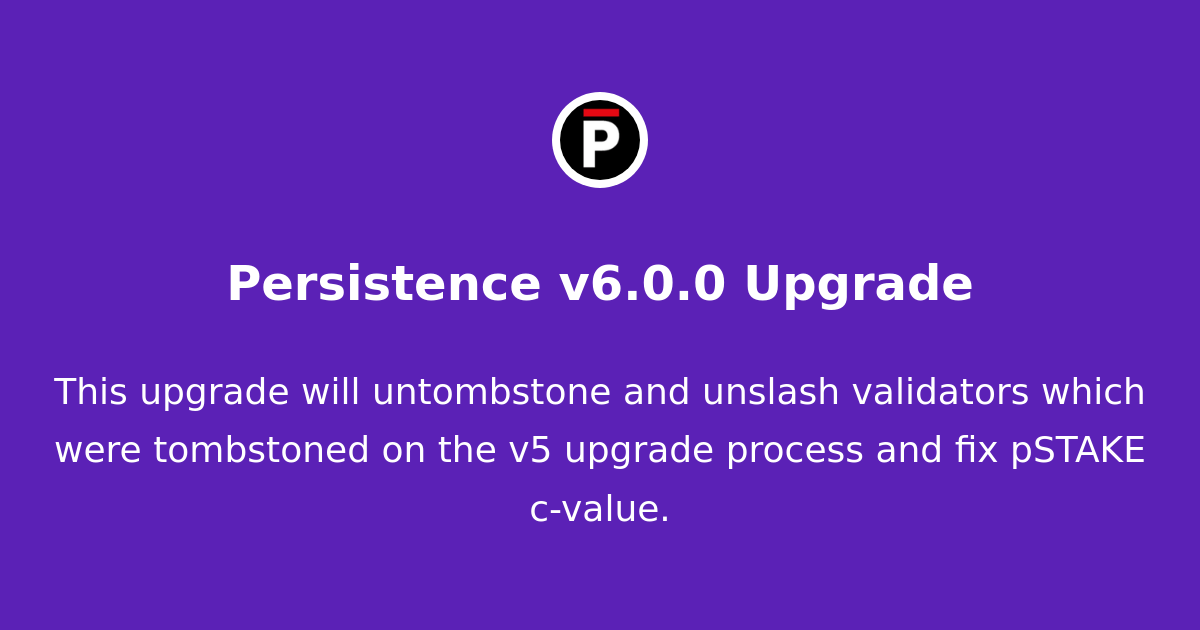 Persistence v6.0.0 Upgrade | Polkachu