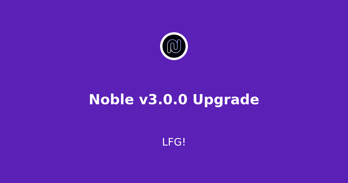 Noble v3.0.0 Upgrade | Polkachu